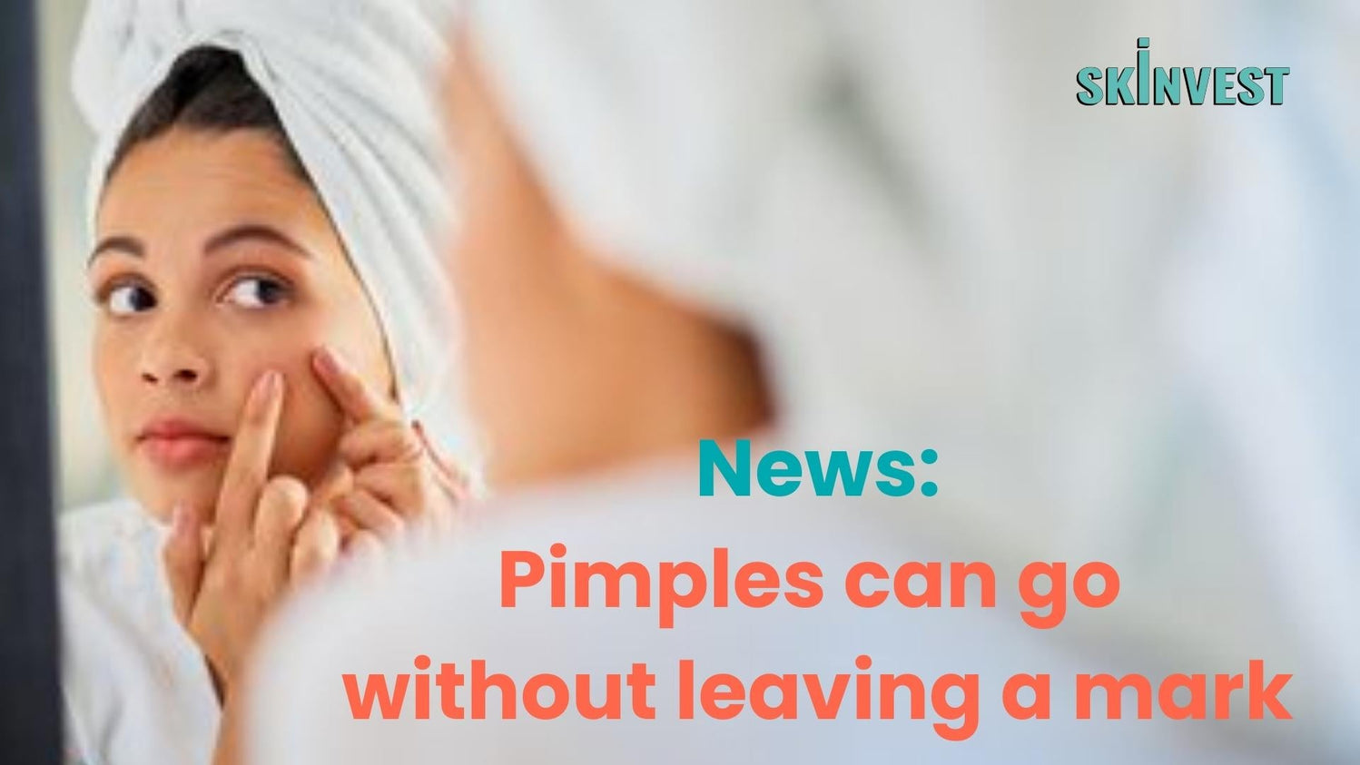 News: Pimples can go without leaving a mark
